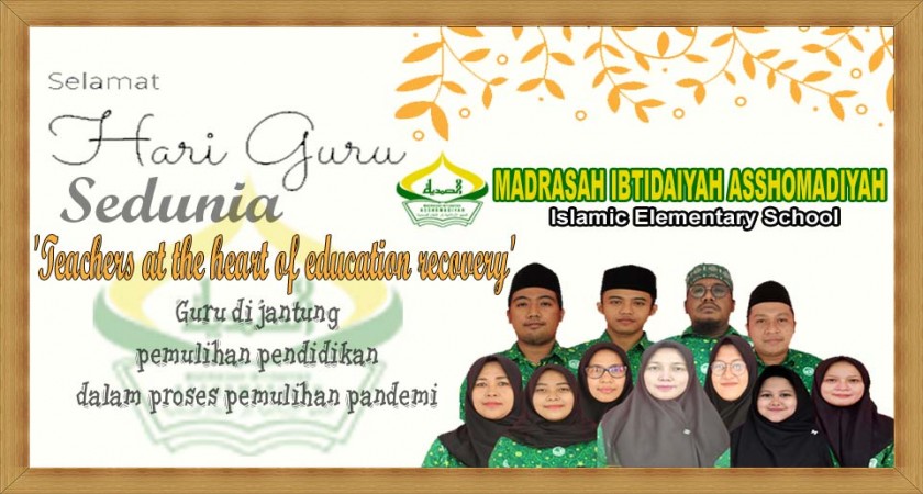 Hari Guru Sedunia 2021 | MADRASAH IBTIDAIYAH ASSHOMADIYAH